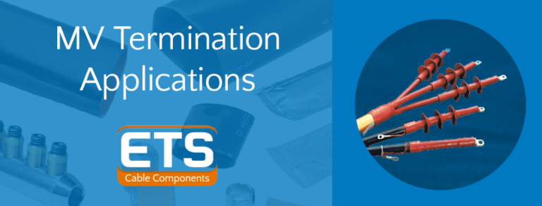 MV Termination Applications | Medium Voltage Termination - ETS Cable Components