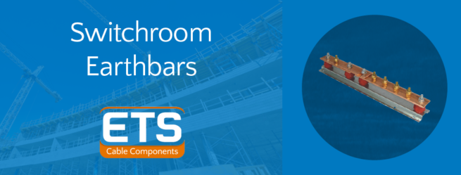 Switchroom Earthbars - ETS Cable Components