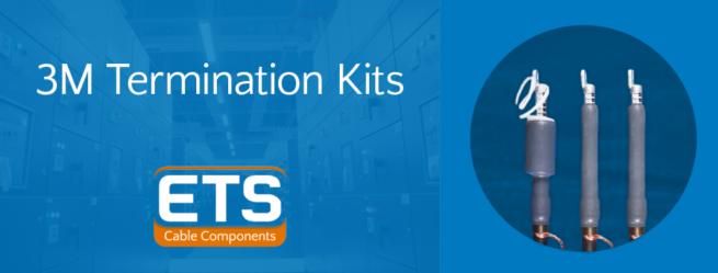 A Trusted Supplier Of 3M Termination Kits - ETS Cable Components