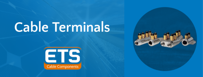 Need Experienced Suppliers Of Cable Terminals? - ETS Cable Components