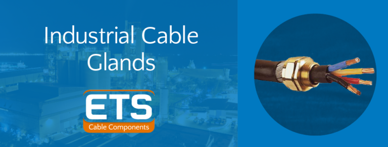 Need To Order Insulated Cable Glands? - ETS Cable Components